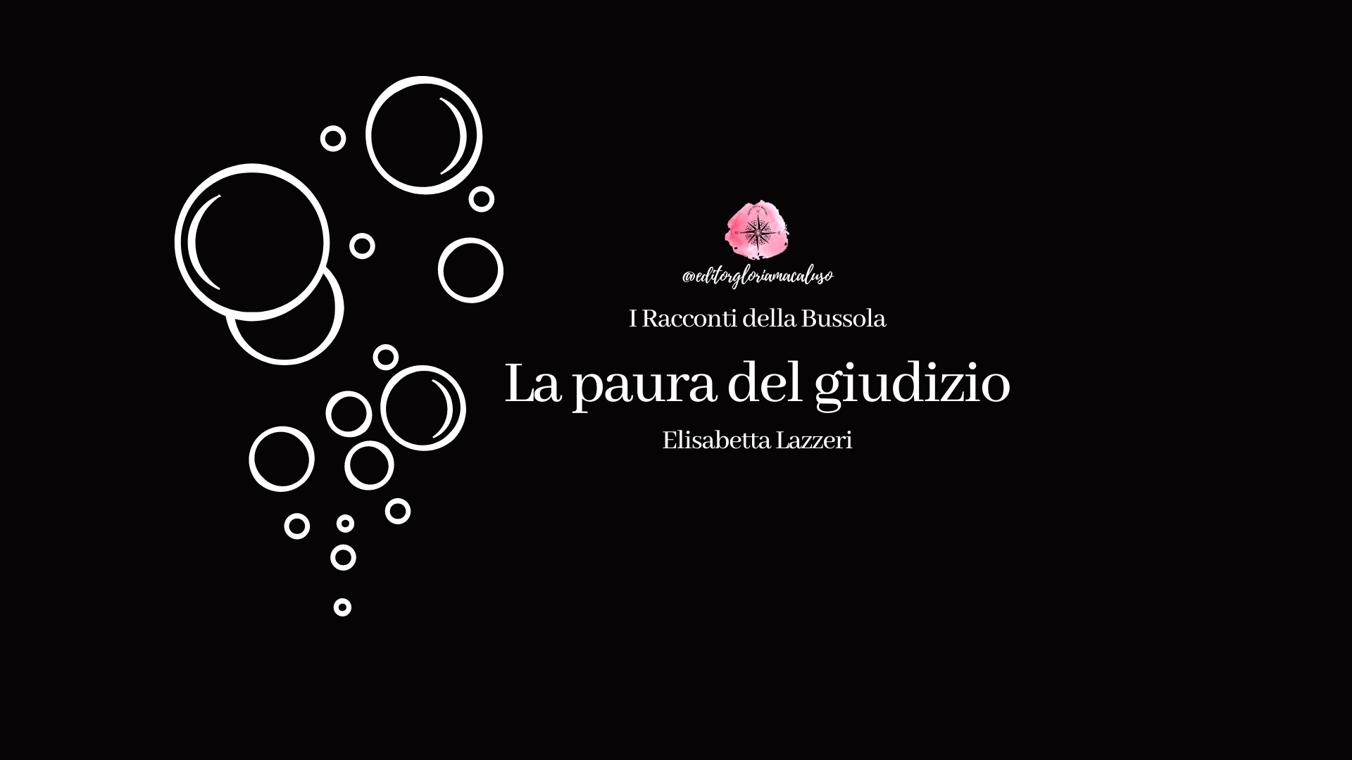 “La paura del giudizio” di Elisabetta Lazzeri – I Racconti della Bussola – Editor Gloria Macaluso